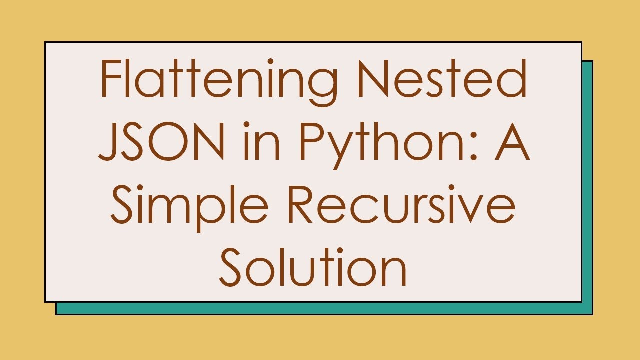 Flattening Nested JSON in Python: A Simple Recursive Solution