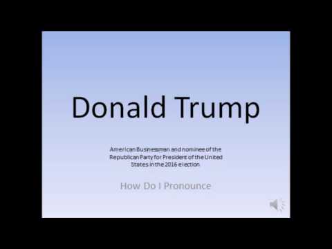 How to Pronounce Donald Trump