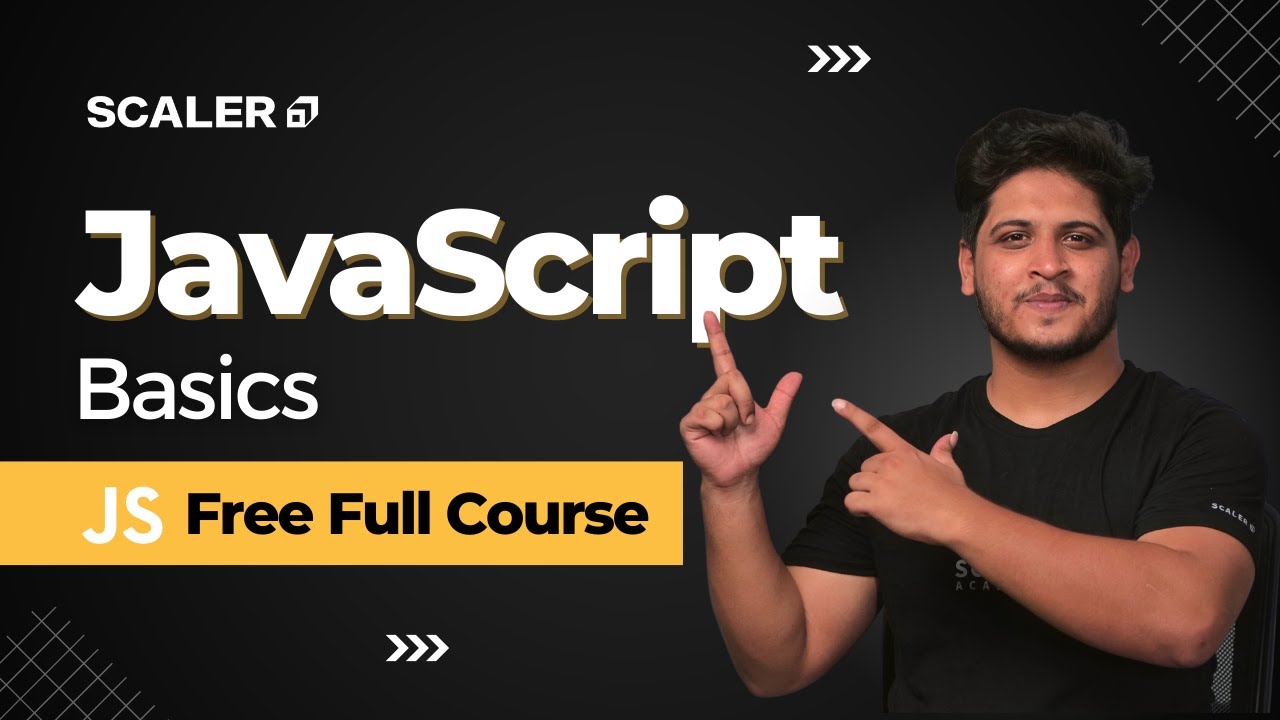 Basics of JavaScript - Free Full Course - Scaler