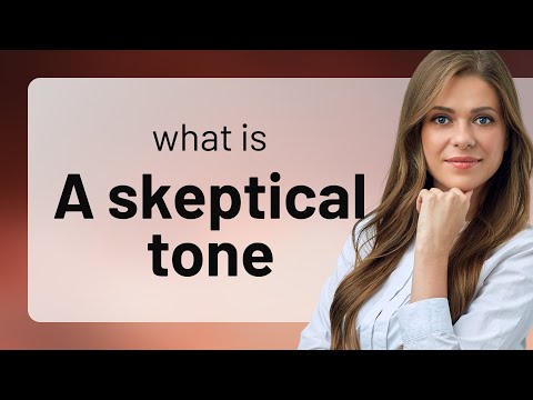 Understanding "A Skeptical Tone" in English Language