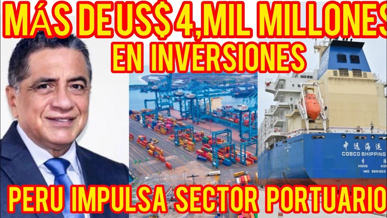El Perú impulsa su sector portuario con más de US$ 4,000 millones en inversiones para fortalecerlo