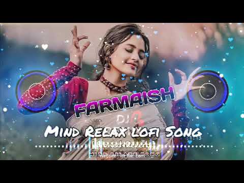 Farmaish song lyrics with love π| SLOWED REVERB SONG lyrics mind rilaxe song (infinity cool vision)