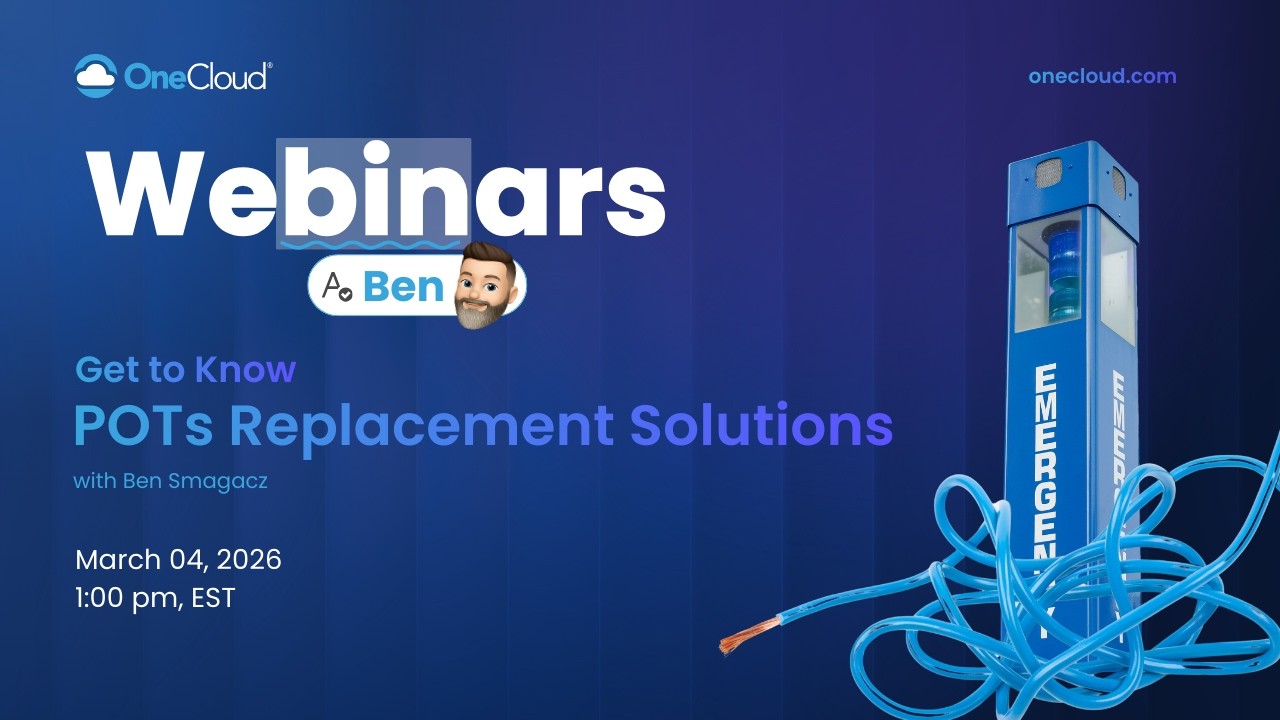 Get to Know POTs Replacement Solutions | OneCloud®