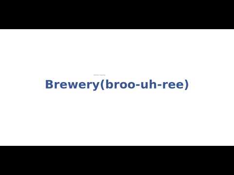 How to Pronounce Brewery Correctly