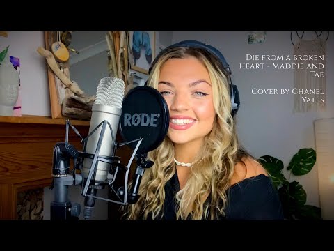 Die From a Broken Heart - Maddie and Tae (Country song) // Cover by Chanel Yates