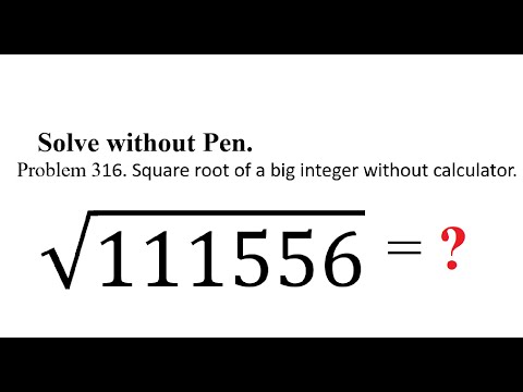 316. Square root of a big integer without calculator.