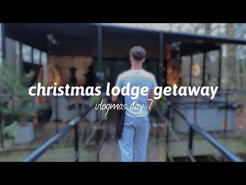 christmas lodge getaway | vlogmas day 7