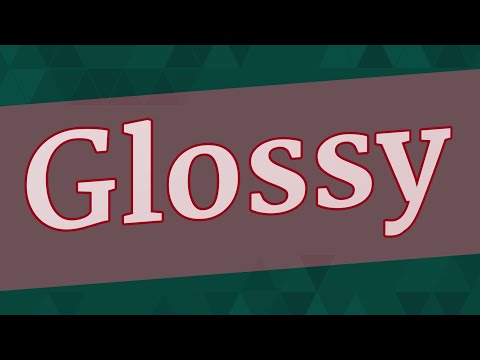 GLOSSY pronunciation • How to pronounce GLOSSY