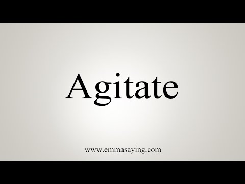 How To Say Agitate