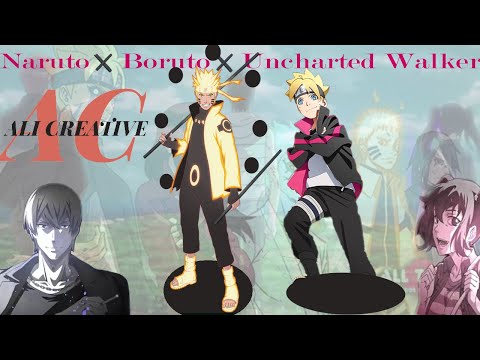 Naruto X Boruto X Uncharted Walker Opening theme song