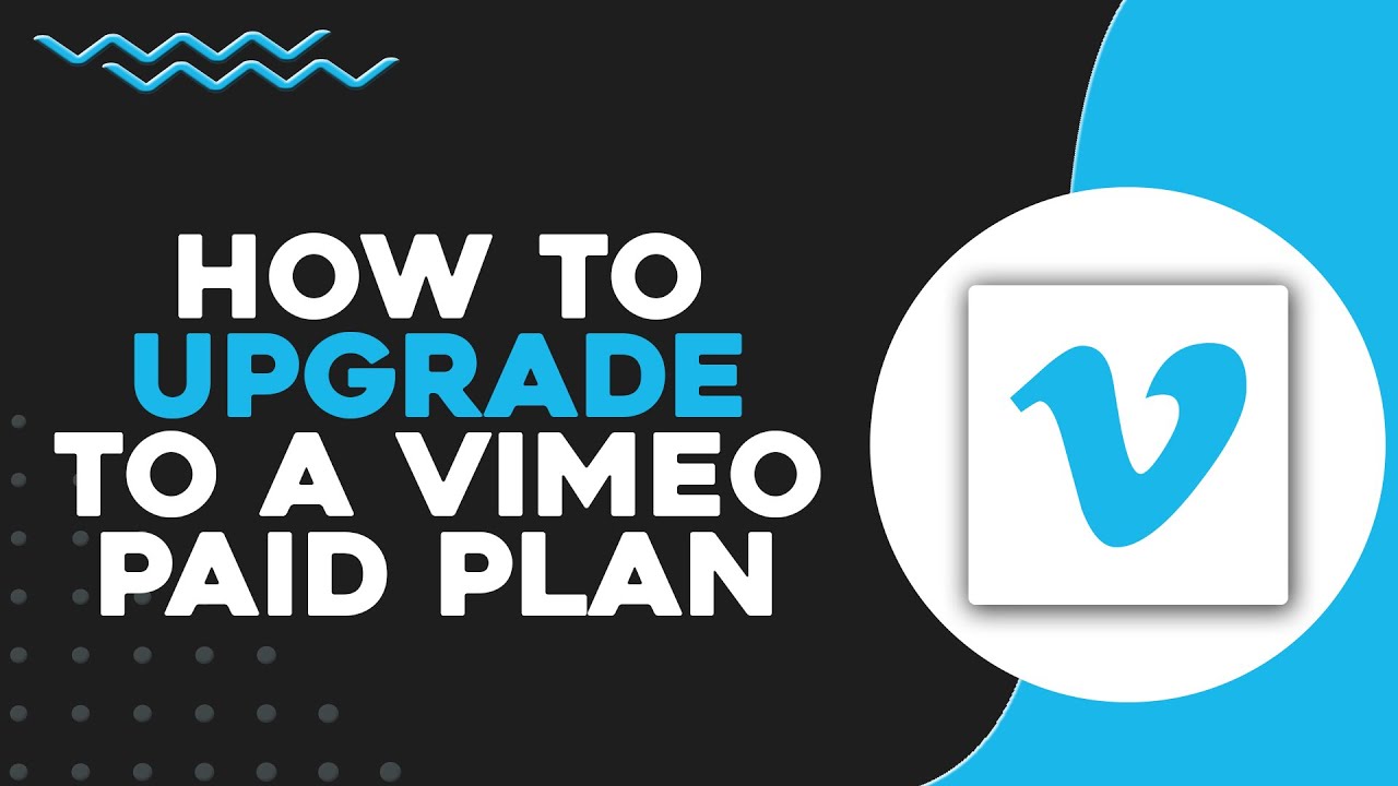 How To Upgrade to a Vimeo Paid Plan (Quick Tutorial)