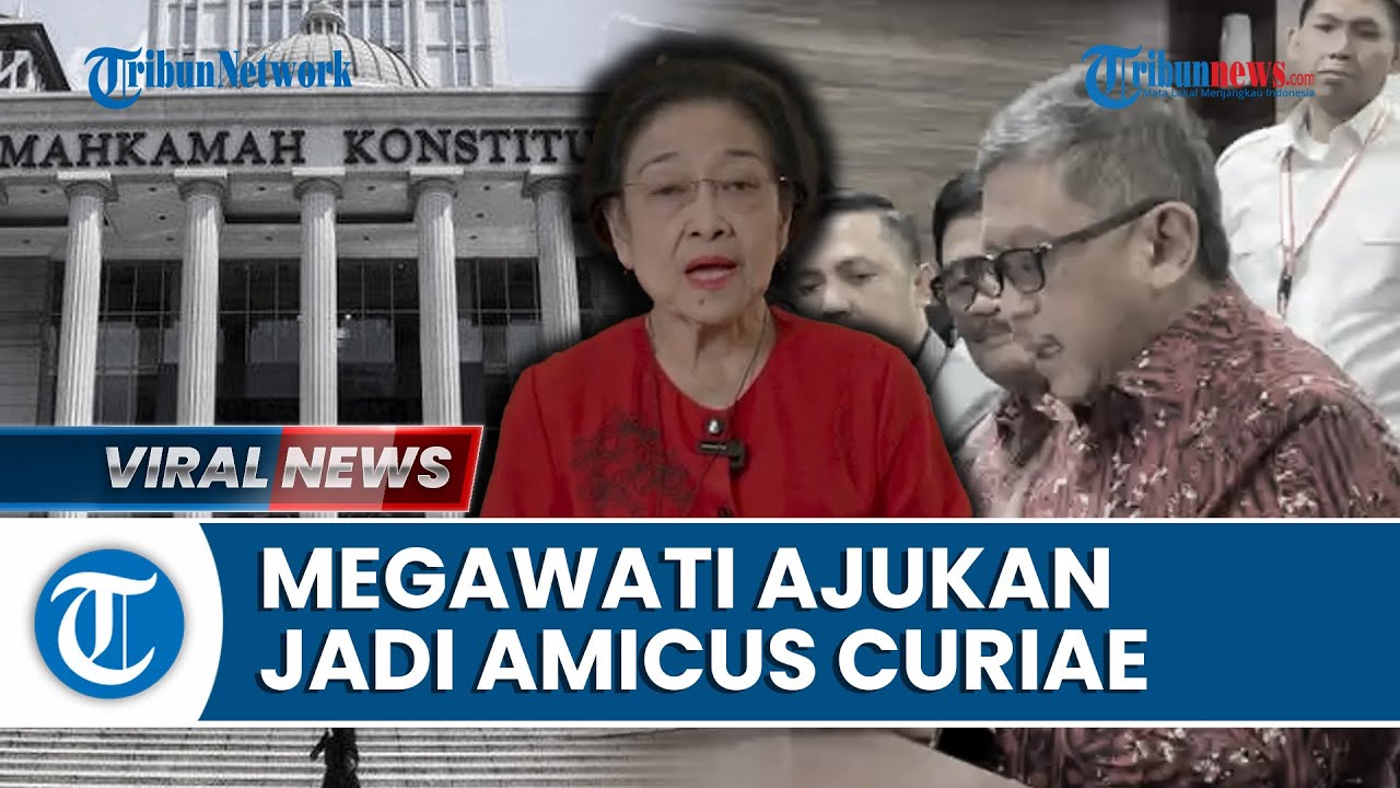 Megawati Ajukan sebagai Amicus Curiae, Sertakan Tulisan: Semoga Ketuk ... Megawati Ajukan sebagai Amicus Curiae, Sertakan Tulisan: Semoga Ketuk ...