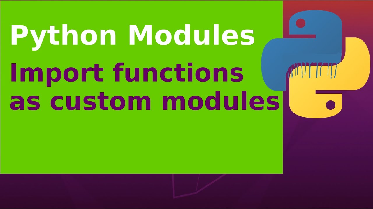 Python Modules, Import functions as custom modules