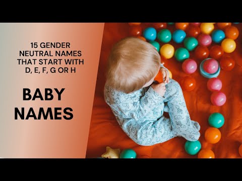 15 Gender Neutral Names That Start with D, E, F, G, or H