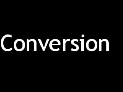 How to Pronounce Conversion