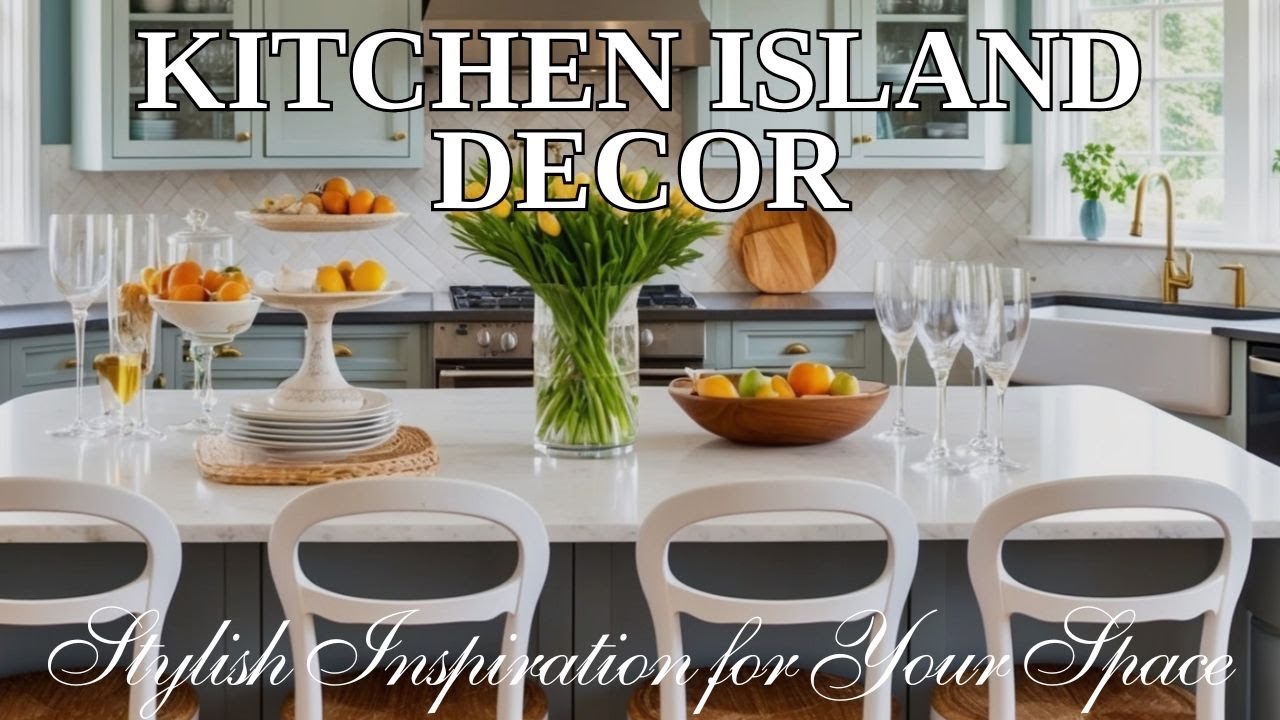 Kitchen Island Decor Ideas | Fresh & Stylish Inspiration for Your Space