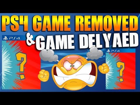 PS4 Game Delayed - PSN Store REMOVED Game Delisted Discontinued