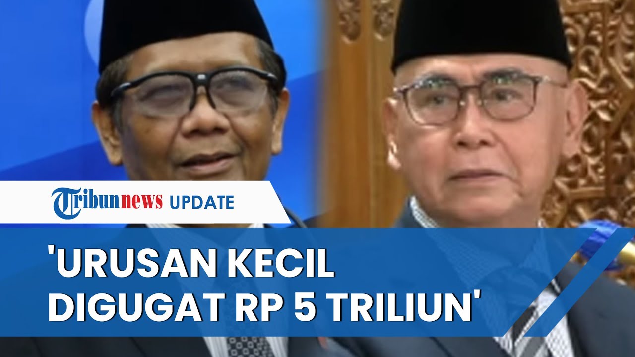 Tetap Santai Digugat Panji Gumilang Rp 5 Triliun, Mahfud MD: Urusan Kecil, Lanjut Proses Dugaan ...