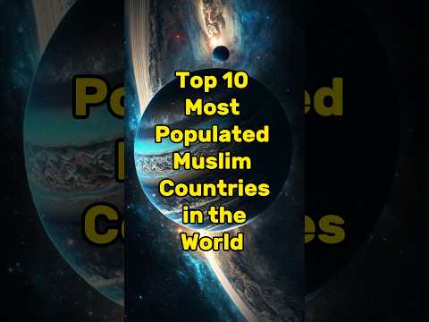 Top 10 Most Populated Muslim Countries 2023 @Topalloffical #shorts