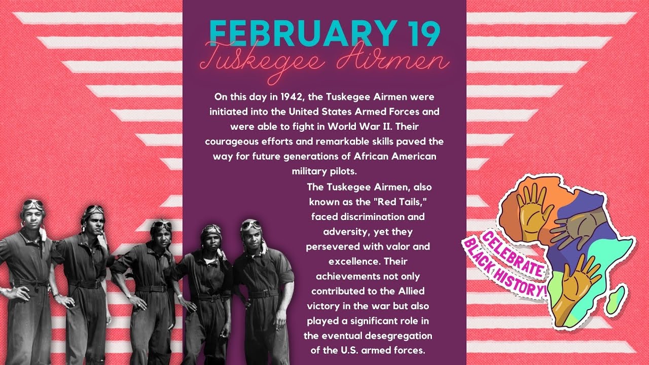 Feb 19 Tuskegee Airmen - Today in Black History