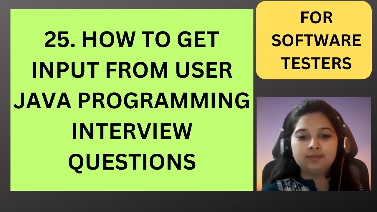 25. Java Program How to get inputs from user | Java Interview Questions