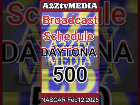 NASCAR 2025 Feb.12 Broadcast Schedule for DAYTONA 500