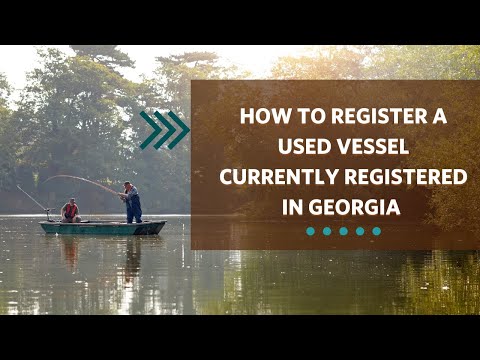 How to Register a Used Vessel Currently Registered in Georgia