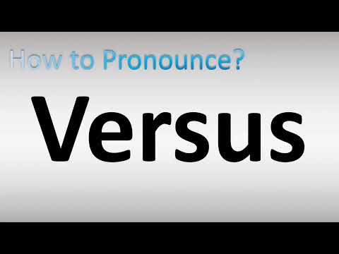 How to Pronounce Versus
