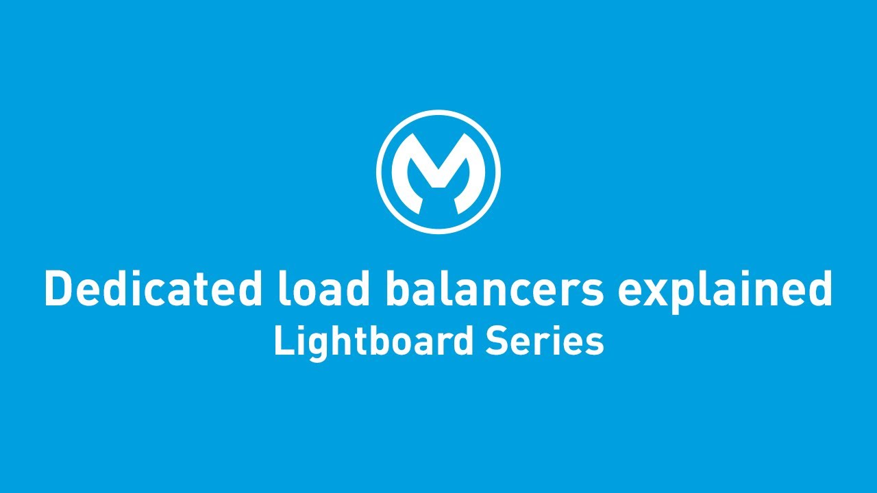 Dedicated Load Balancers Explained | Lightboard Series