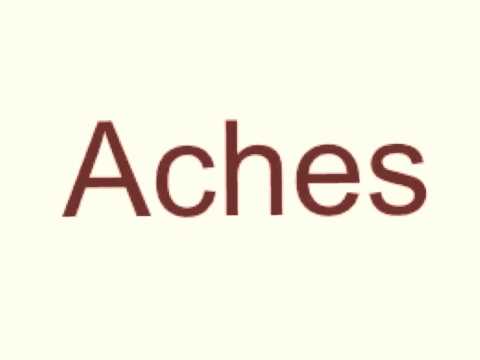 How to pronounce aches