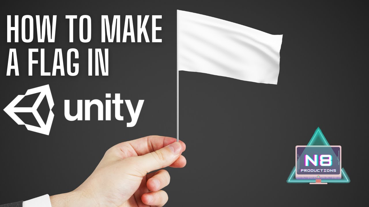 HOW TO MAKE A FLAG IN UNITY [2023, UNITY]