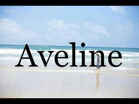 How To Pronounce Aveline🌈🌈🌈🌈🌈🌈Pronunciation Of Aveline