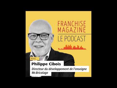 Mr.Bricolage, Philippe Cibois, Directeur concept et développement  - Franchise Magazine
