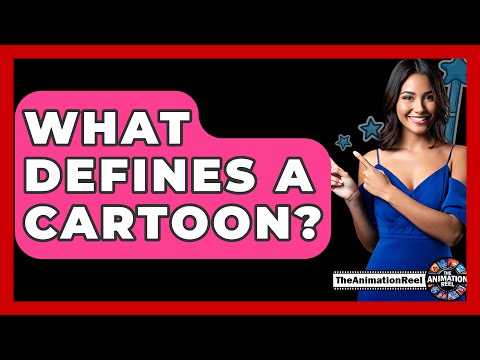 What Defines A Cartoon? - The Animation Reel