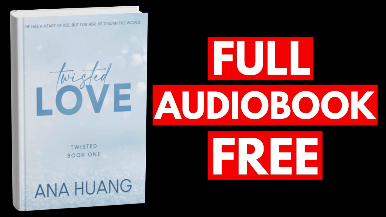 Twisted Love by Ana Huang [Full Audiobook Free]