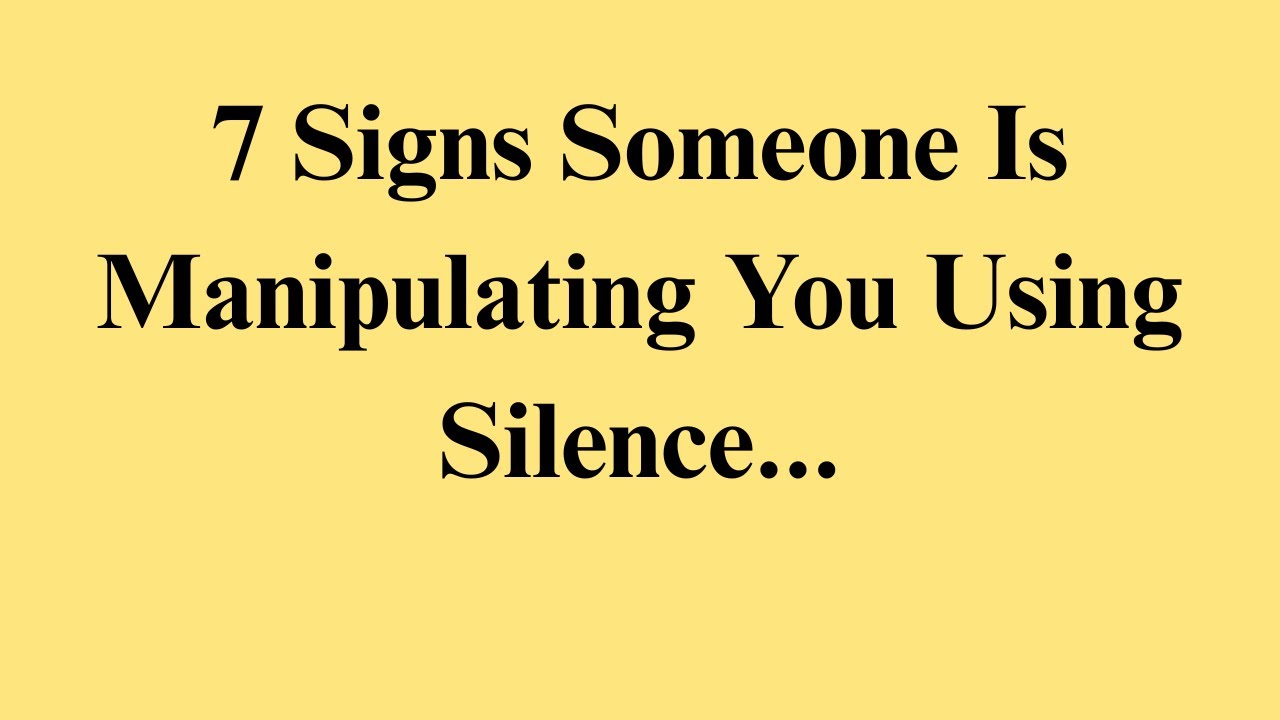 7 Signs Someone Is Manipulating You Using Silence | Dark Psychology | Mindset Insight