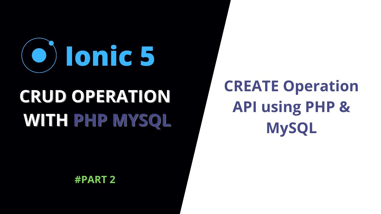 #2 CREATE Operation API PHP MySQL | Ionic 5 PHP MySQL CRUD Operations | Ionic 5 Tutorials