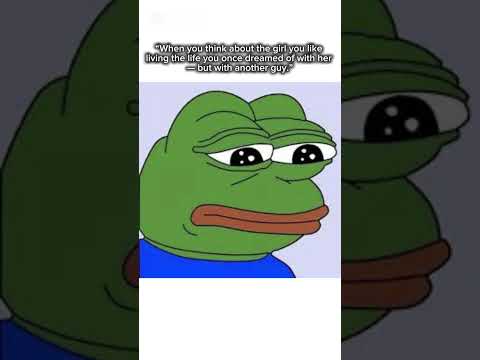 Sad#Pepe the Frog#sad frog#girl friend#love