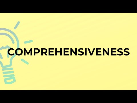What is the meaning of the word COMPREHENSIVENESS?
