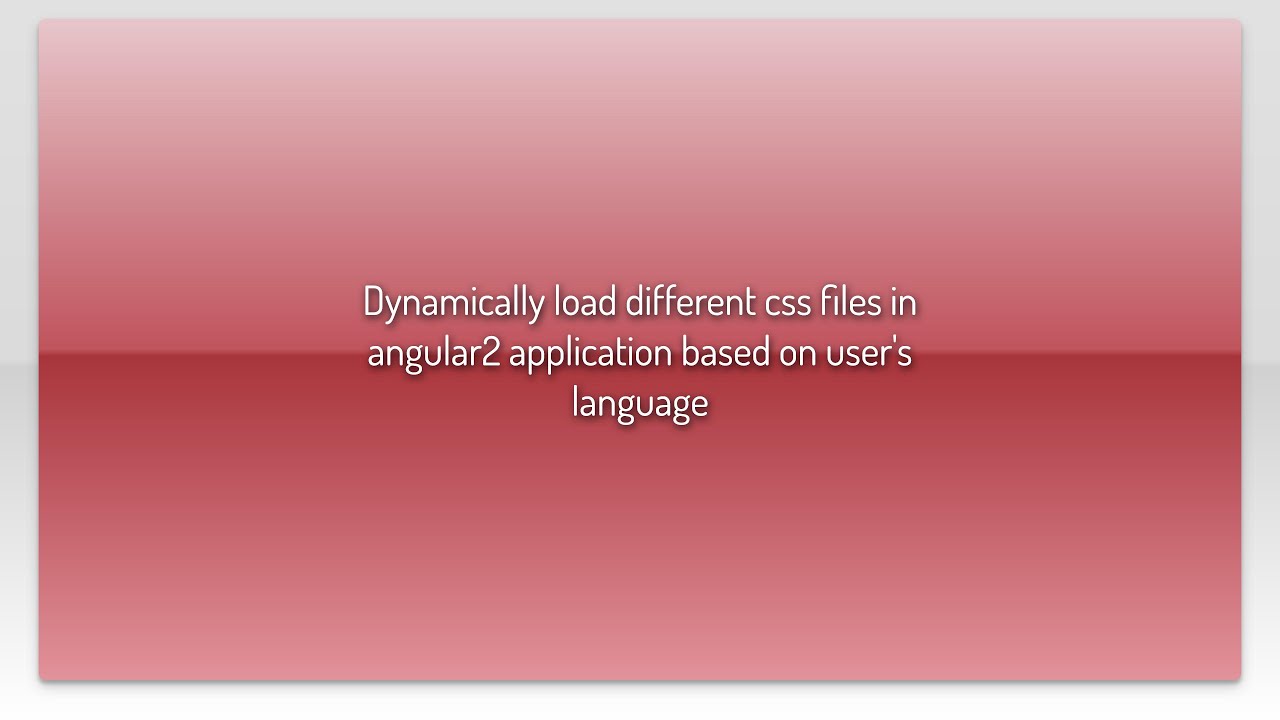 Dynamically load different css files in angular2 application based on user's language