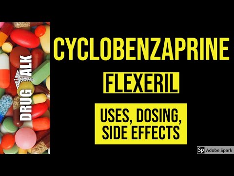 Cyclobenzaprine (Flexeril) - Uses, Dosing, Side Effects