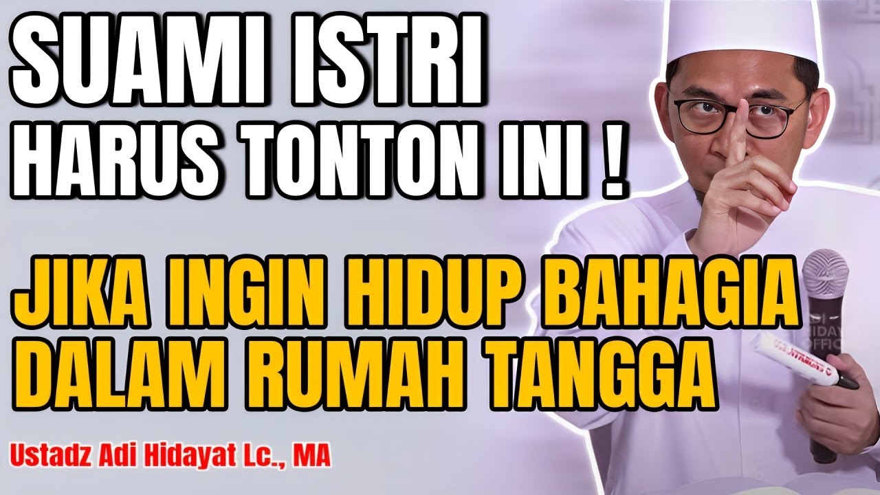 SUAMI ISTRI HARUS TONTON INI KALAU INGIN BAHAGIA DALAM RUMAH TANGGA || Ustadz Adi Hidayat #kajianuah