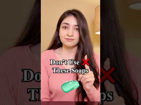 Don’t Use These Soaps ❌