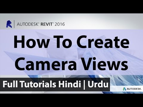 21 - How To Create Camera View In Autodesk Revit - Hindi - Urdu - Video Lecture - A Complete ...