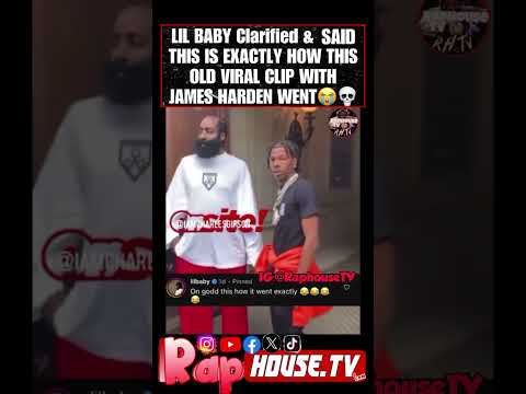 Lil Baby Said This Is Exactly How This Old Viral Clip With James Harden in Paris Went😭
