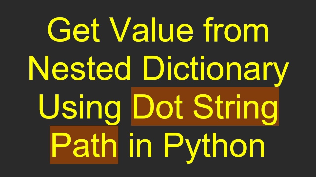 Get Value from Nested Dictionary Using Dot String Path in Python