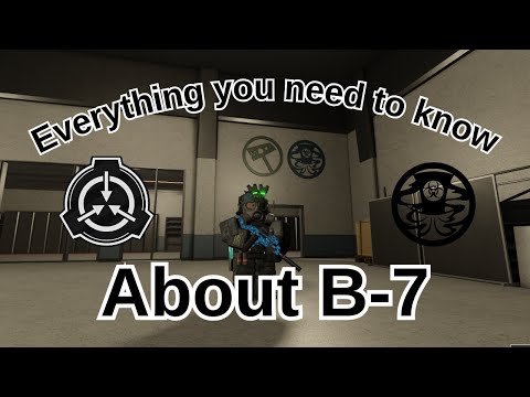 B-7 Basics: Everything you need to know about B-7 (SCP ROLEPLAY)