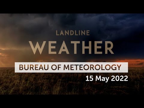Weekly weather from the Bureau of Meteorology: Sunday 15 May, 2022