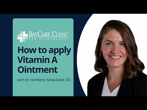 How to Apply Vitamin A Ointment with Dr. Kimberly Schauland of BayCare Clinic Eye Specialists