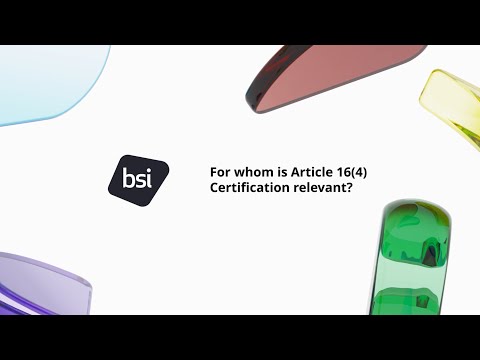 BSI Medical Devices | For whom is Article 16(4) Certification relevant?